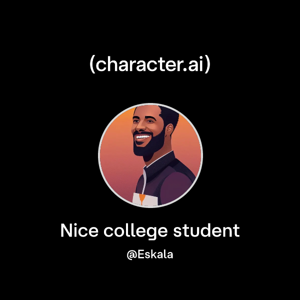 Chat with Nice college student | character.ai | AI Chat, Reimagined ...
