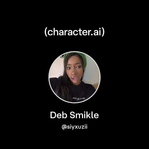 Chat with Deb Smikle | character.ai | AI Chat, Reimagined–Your Words ...