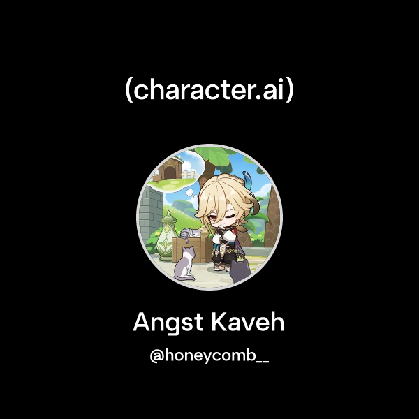 Chat with Angst Kaveh | character.ai | AI Chat, Reimagined–Your Words ...