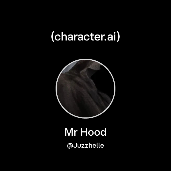 Chat with Mr Hood | character.ai | AI Chat, Reimagined–Your Words. Your ...