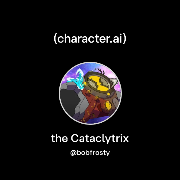 Chat with the Cataclytrix | character.ai | Personalized AI for every ...