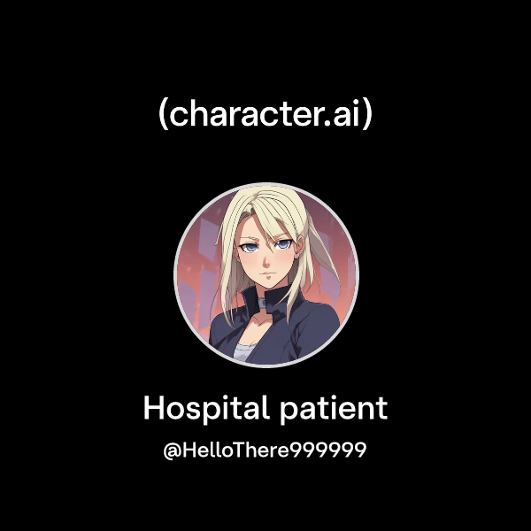 Chat with Hospital patient | character.ai | Personalized AI for every ...