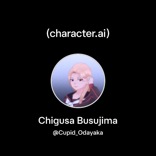 Chat with Chigusa Busujima | character.ai | AI Chat, Reimagined–Your ...
