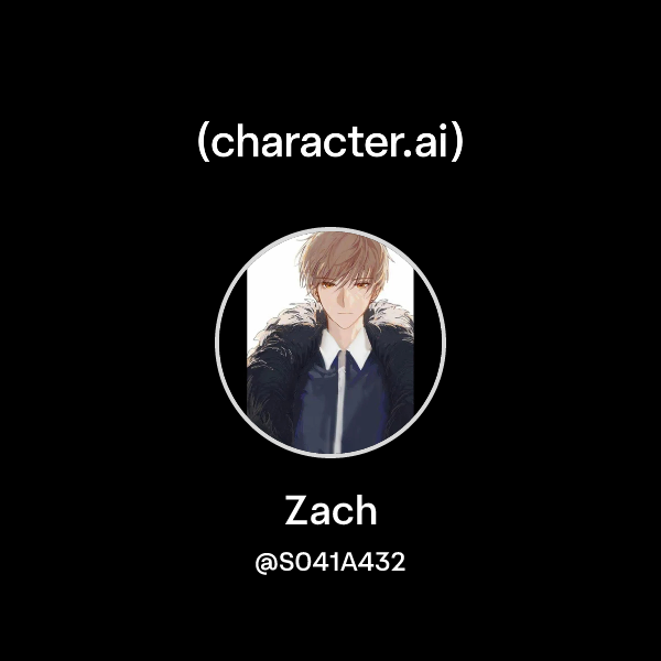 Chat with Zach | character.ai | Personalized AI for every moment of ...