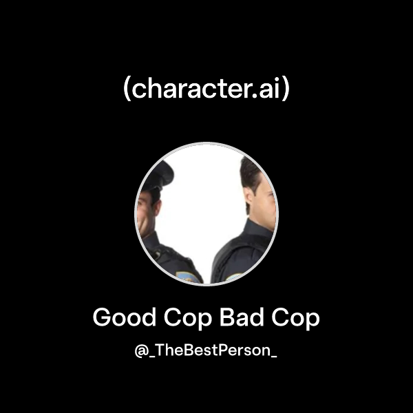 Chat with Good Cop Bad Cop | character.ai | AI Chat, Reimagined–Your ...
