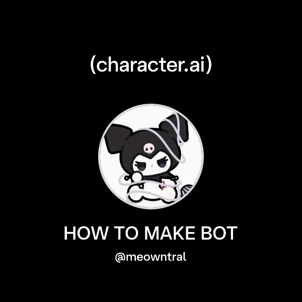 Chat with HOW TO MAKE BOT | character.ai | Personalized AI for every ...
