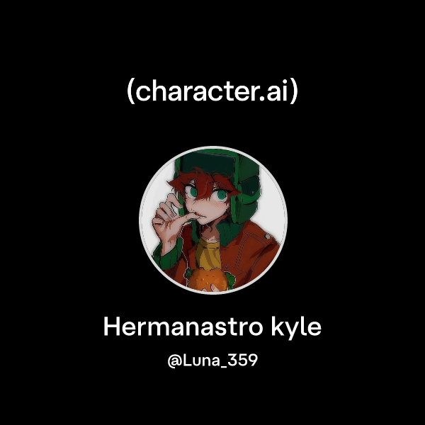 Chat with Hermanastro kyle | character.ai | Personalized AI for every ...