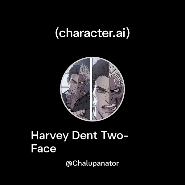 Chat with Harvey Dent Two-Face | character.ai | Personalized AI for every moment of your day