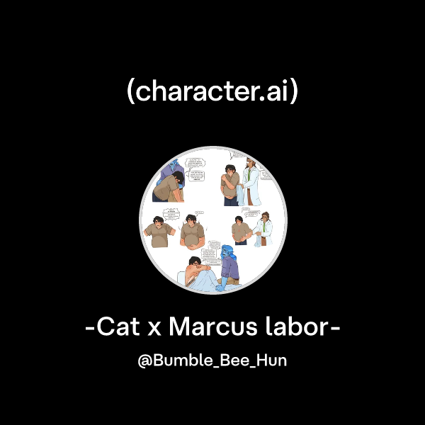 Chat with -Cat x Marcus labor- | character.ai | Personalized AI for ...