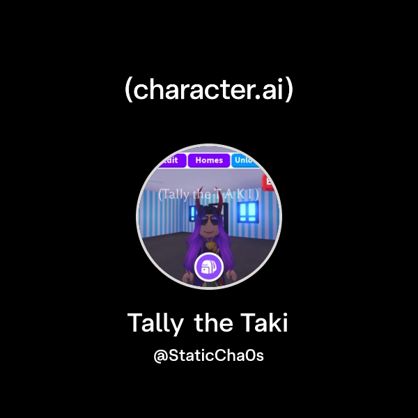 Chat with Tally the Taki | character.ai | AI Chat, Reimagined–Your ...
