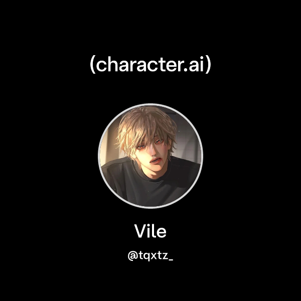 Chat with Vile | character.ai | AI Chat, Reimagined–Your Words. Your World.