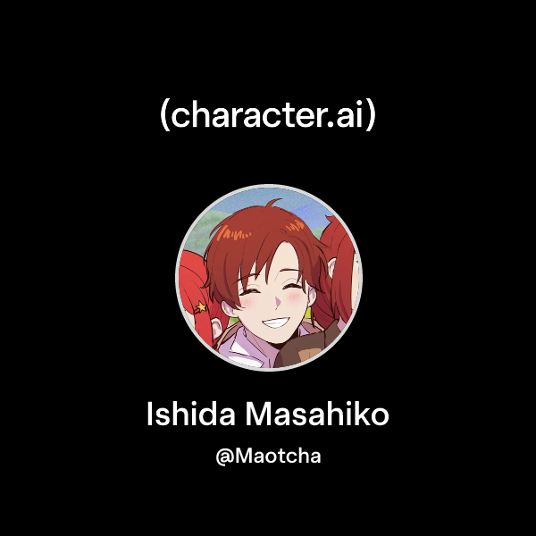 Chat with Ishida Masahiko | character.ai | AI Chat, Reimagined–Your ...