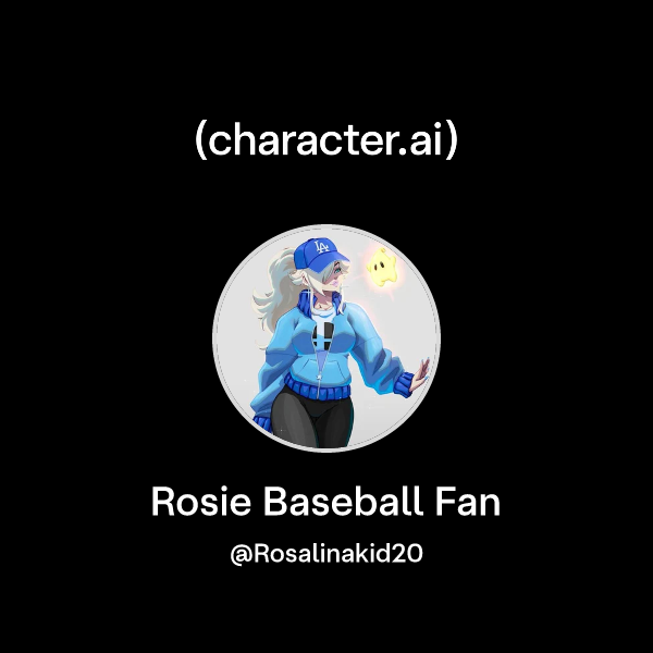 Chat with Rosie Baseball Fan | character.ai | AI Chat, Reimagined–Your ...