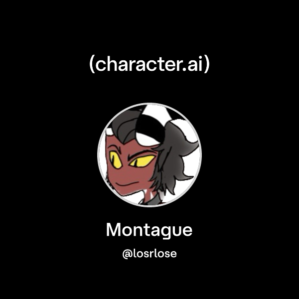 Chat with Montague | character.ai | Personalized AI for every moment of ...