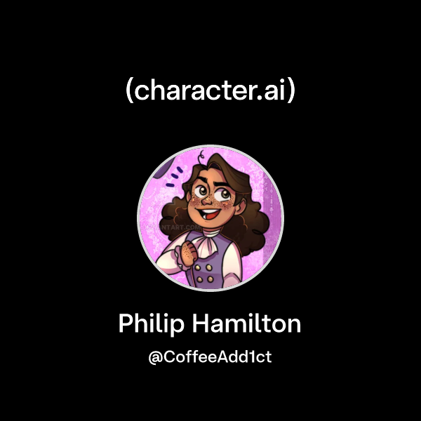Chat with Philip Hamilton | character.ai | AI Chat, Reimagined–Your ...