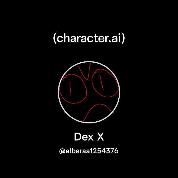 Chat with Dex X | character.ai | Personalized AI for every moment of your day