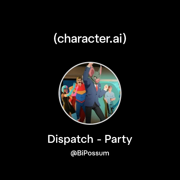 Chat with Dispatch - Party | character.ai | AI Chat, Reimagined–Your ...