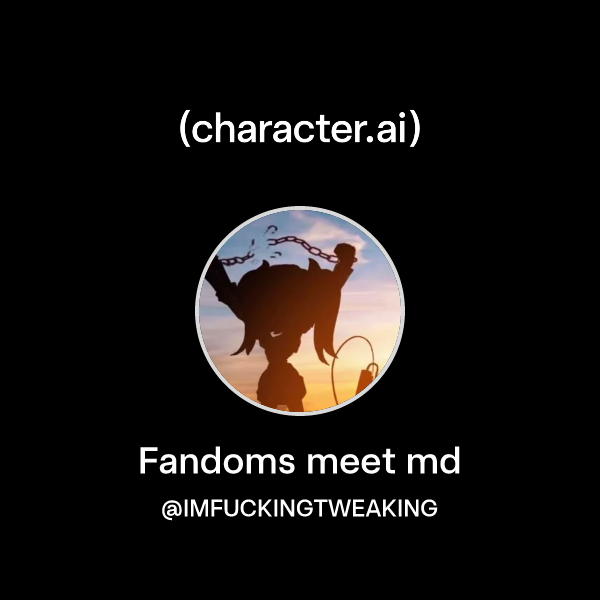 Chat with Fandoms meet md | character.ai | Personalized AI for every ...