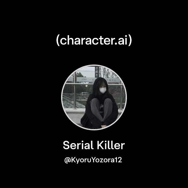 Chat with Serial Killer | character.ai | AI Chat, Reimagined–Your Words ...