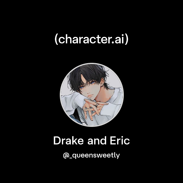Chat with Drake and Eric | character.ai | AI Chat, Reimagined–Your ...