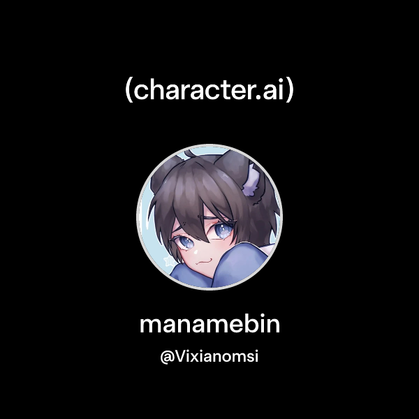 Chat with manamebin | character.ai | AI Chat, Reimagined–Your Words ...