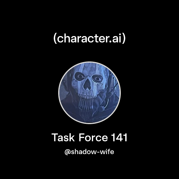 Chat with Task Force 141 | character.ai | AI Chat, Reimagined–Your Words. Your World.