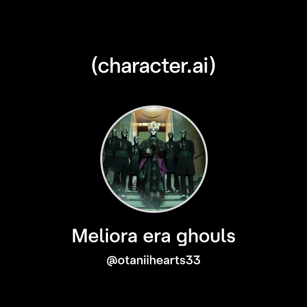 Chat with Meliora era ghouls | character.ai | Personalized AI for every ...