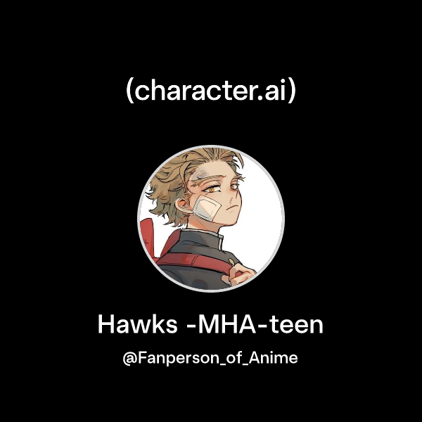 Chat with Hawks -MHA-teen | character.ai | AI Chat, Reimagined–Your ...