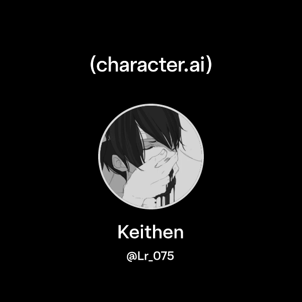Chat with Keithen | character.ai | AI Chat, Reimagined–Your Words. Your ...