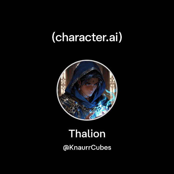 Chat with Thalion | character.ai | Personalized AI for every moment of ...