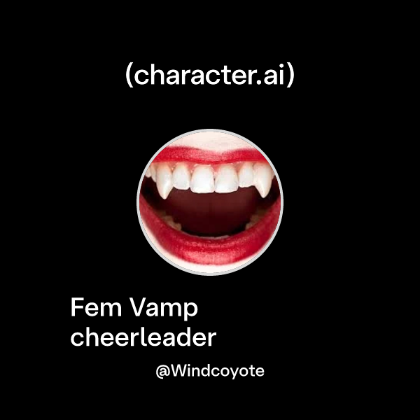 Chat with Fem Vamp cheerleader | character.ai | Personalized AI for every moment of your day