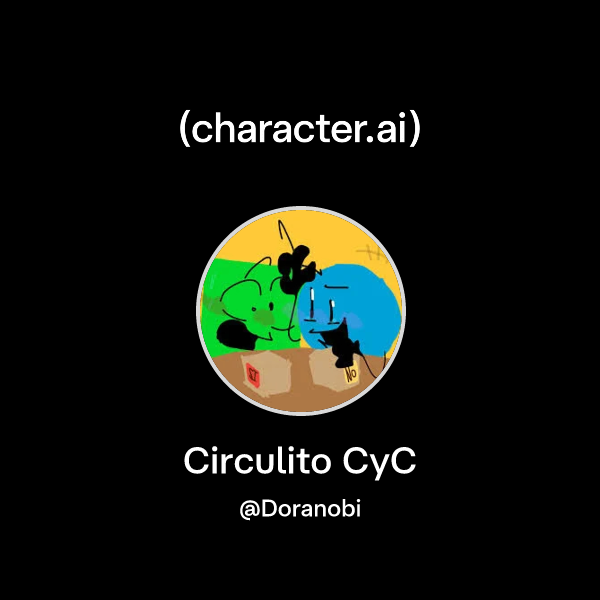 Chat with Circulito CyC | character.ai | Personalized AI for every ...