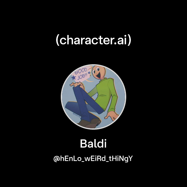 Chat with Baldi | character.ai | AI Chat, Reimagined–Your Words. Your ...