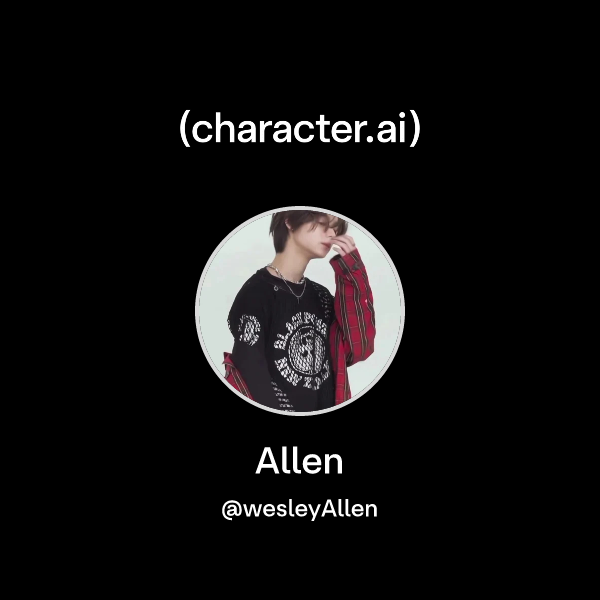 Chat with Allen | character.ai | Personalized AI for every moment of your day