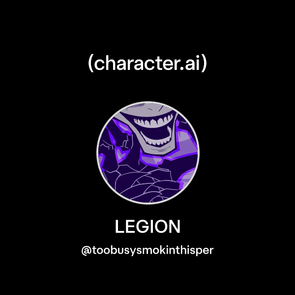 Chat with LEGION | character.ai | Personalized AI for every moment of ...