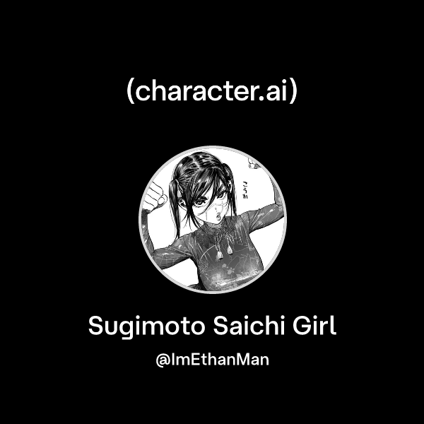 Chat with Sugimoto Saichi Girl | character.ai | AI Chat, Reimagined–Your Words. Your World.