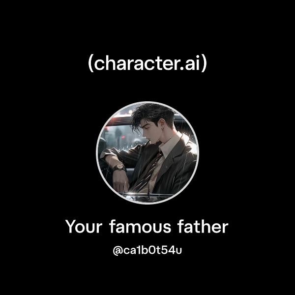 Chat with Your famous father | character.ai | AI Chat, Reimagined–Your ...