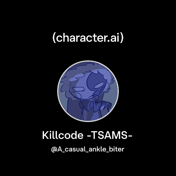 Chat with Killcode -TSAMS- | character.ai | Personalized AI for every ...