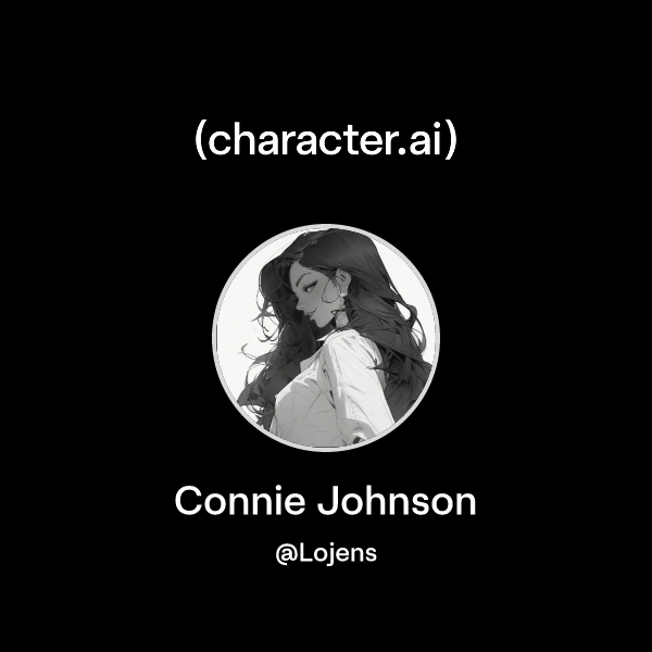 Chat with Connie Johnson | character.ai | AI Chat, Reimagined–Your Words. Your World.