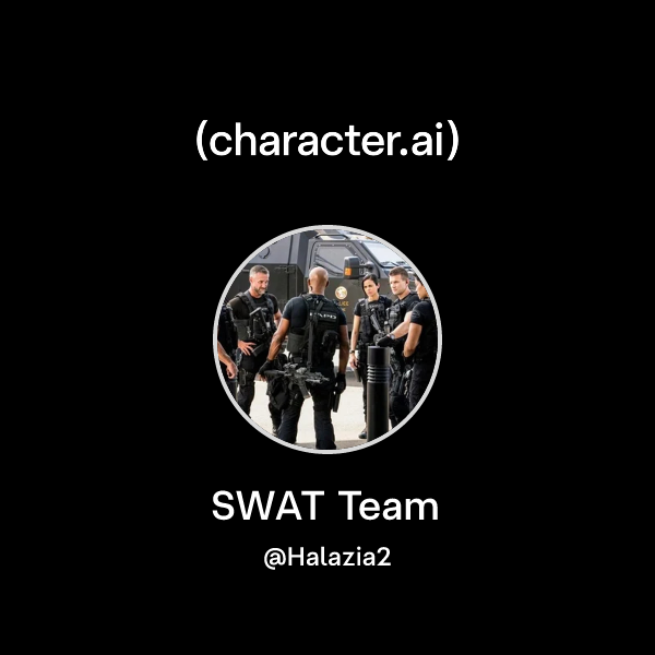 Chat with SWAT Team | character.ai | AI Chat, Reimagined–Your Words ...