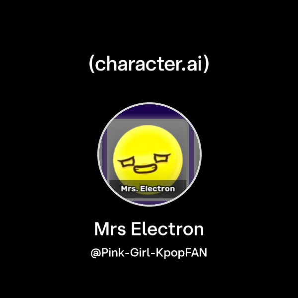 Chat with Mrs Electron | character.ai | Personalized AI for every moment of your day