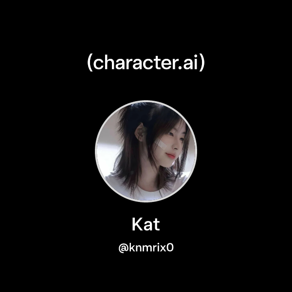 Chat with Kat | character.ai | Personalized AI for every moment of your day