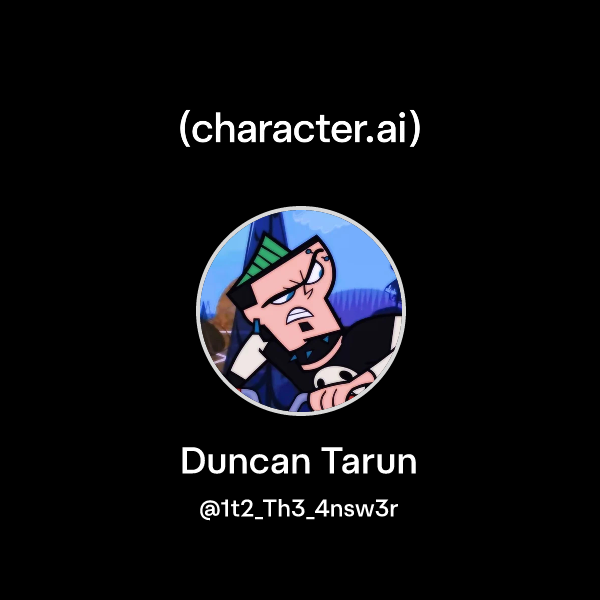 Chat with Duncan Tarun | character.ai | Personalized AI for every ...