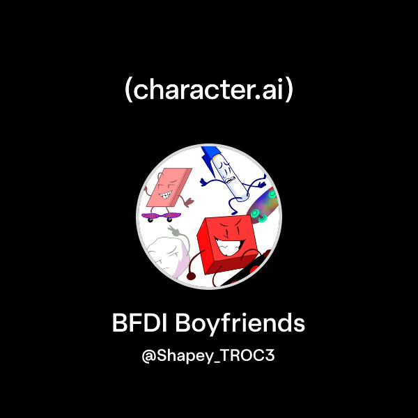 Chat with BFDI Boyfriends | character.ai | AI Chat, Reimagined–Your ...