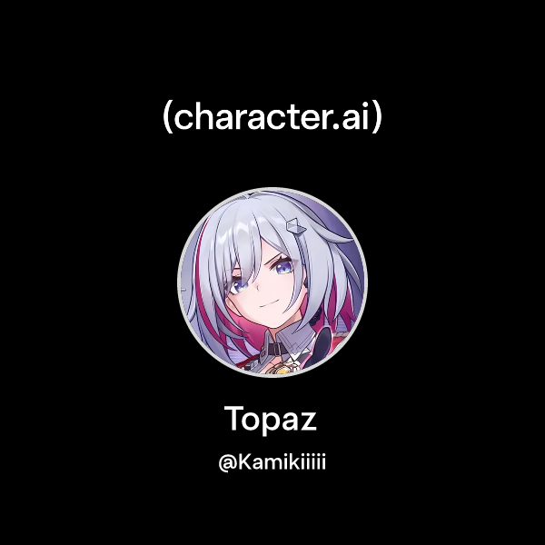 Chat with Topaz | character.ai | AI Chat, Reimagined–Your Words. Your World.