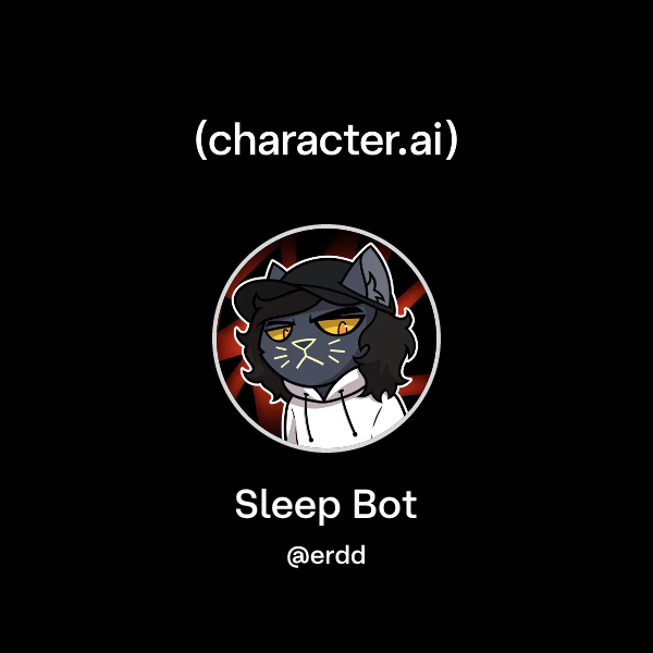 Chat with Sleep Bot | character.ai | AI Chat, Reimagined–Your Words ...