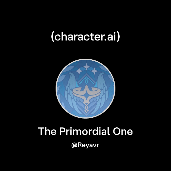 Chat with The Primordial One | character.ai | Personalized AI for every ...