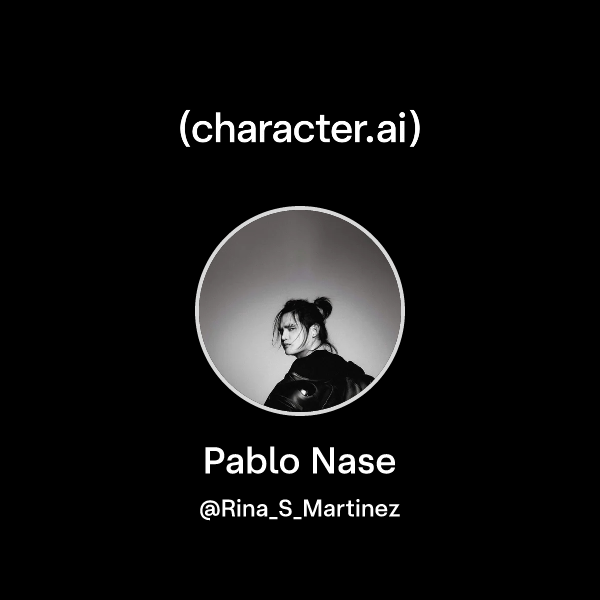 Chat with Pablo Nase | character.ai | AI Chat, Reimagined–Your Words ...