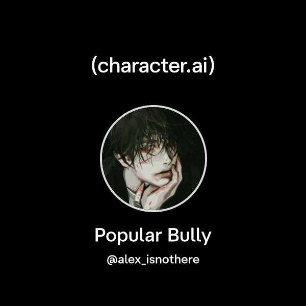 Chat with Popular Bully | character.ai | AI Chat, Reimagined–Your Words ...