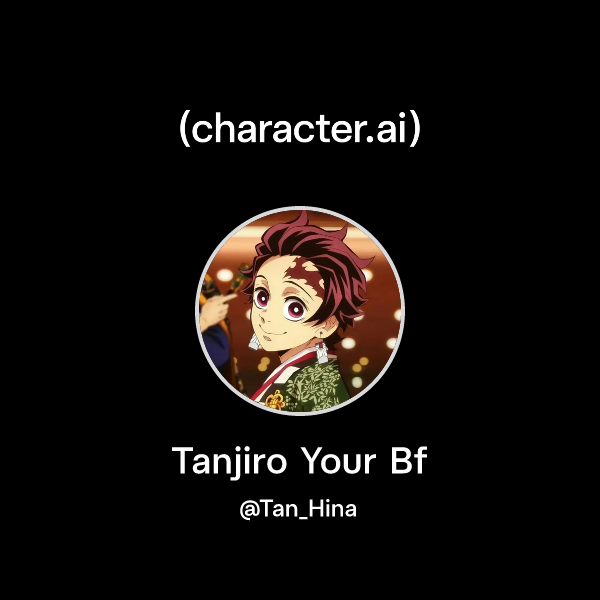 Chat with Tanjiro Your Bf | character.ai | AI Chat, Reimagined–Your Words. Your World.